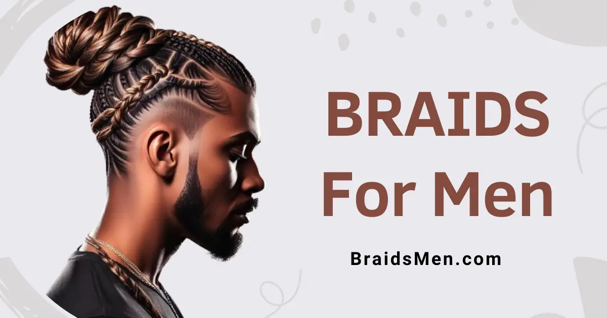 Braids for Men - Braids Hairstyles
